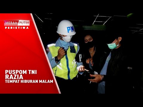 PUSPOM TNI RAZIA TEMPAT HIBURAN MALAM