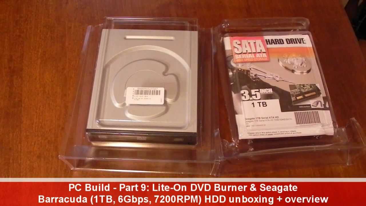 PC Build - Part 9: Lite-On DVD burner + Seagate Barracuda 1TB 6Gbps ...