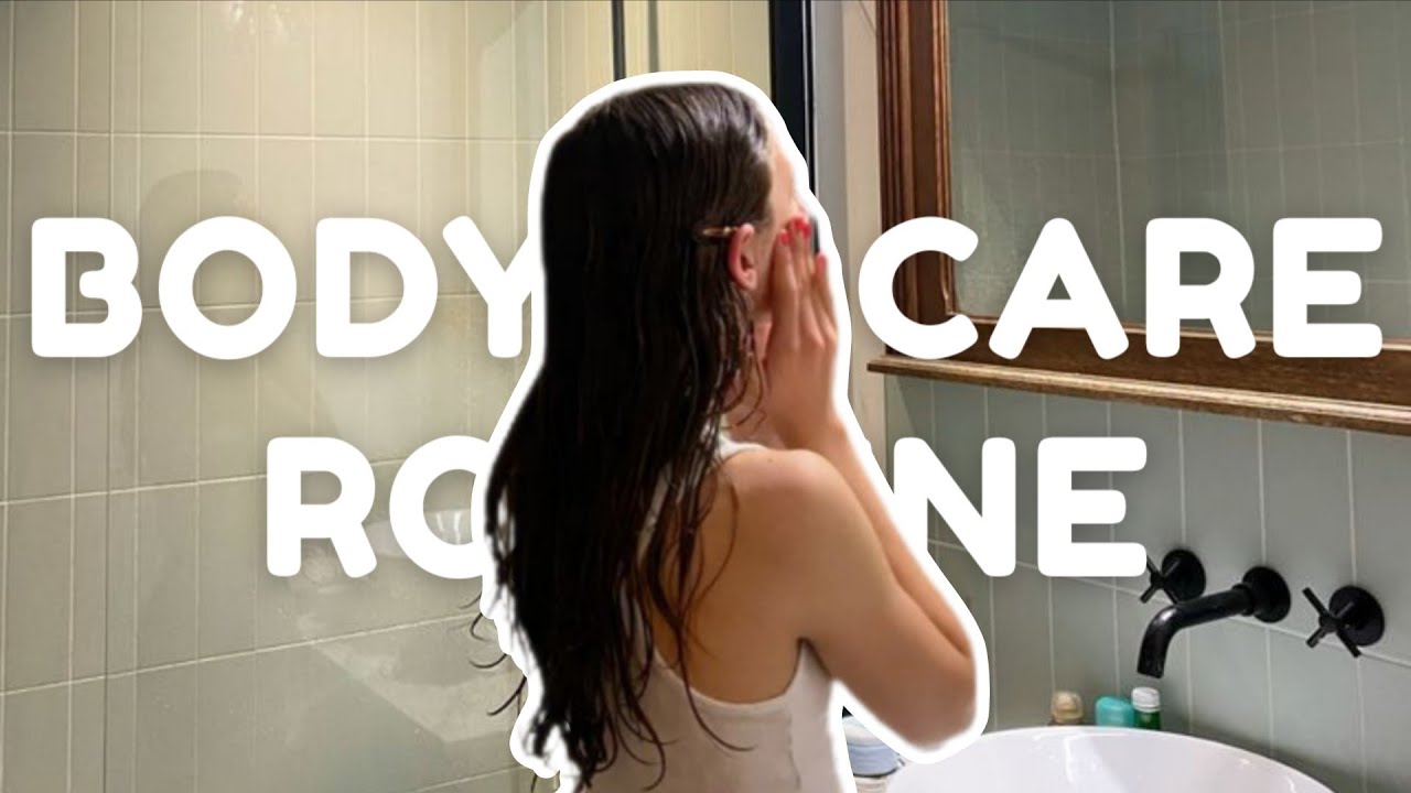 My body care routine - YouTube