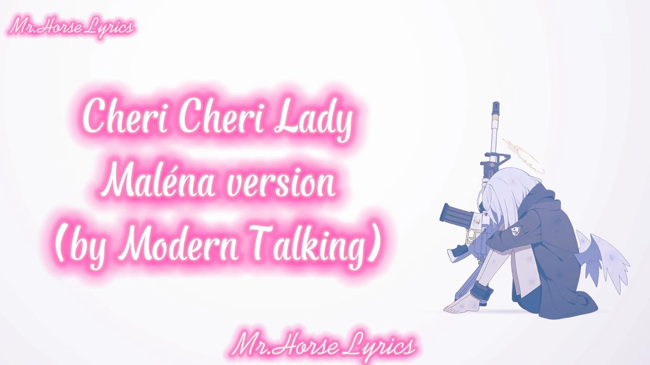 Cheri Cheri Lady Maléna Version By Modern Talking 🎧vietsub Englishvietnamese Lyrics