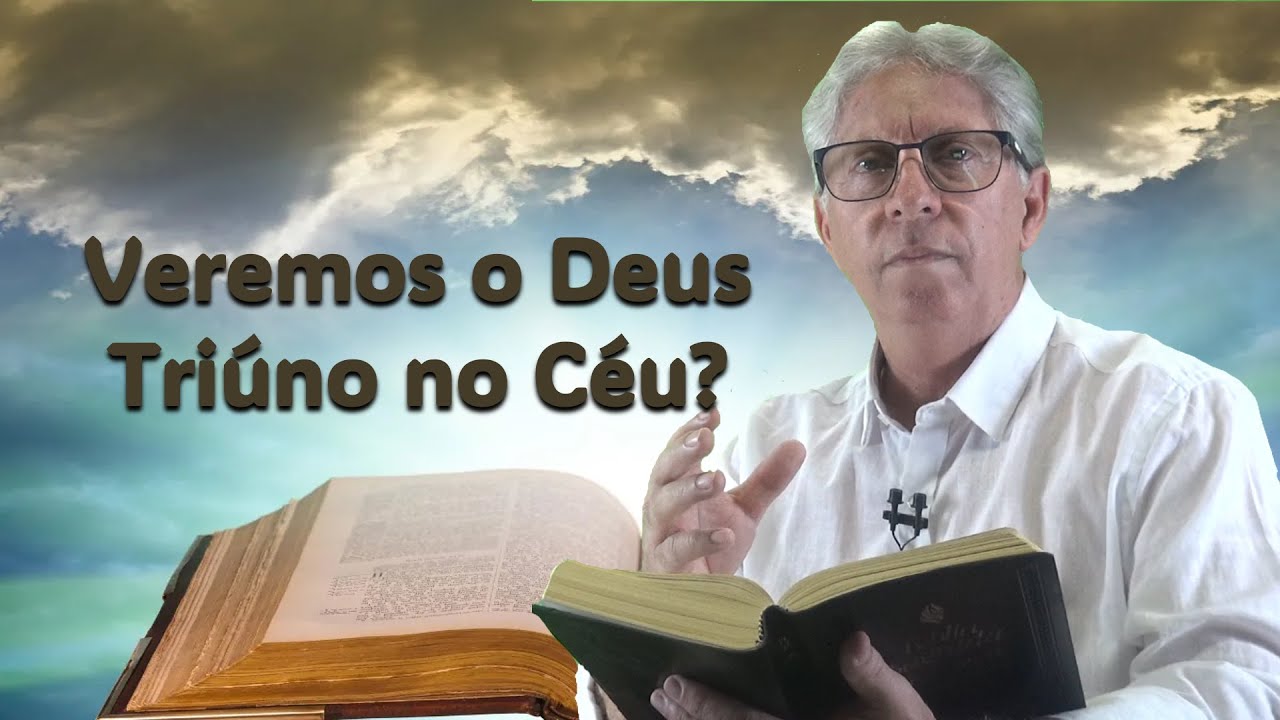 LIÇÃO 05 - JESUS É DEUS - Veremos o Deus Triúno no Céu? Pr. Elso ...