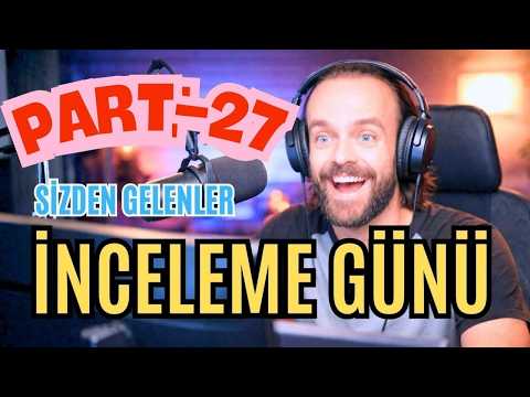 PART 27 |  Sizden Gelen Şarkıları Dinliyorum! Seri Son Hız Devam Ediyor