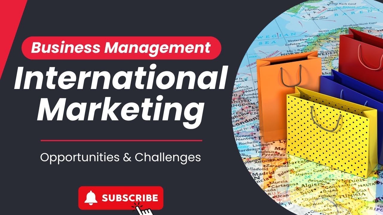 International Marketing – Opportunities and Challenges | Business ...