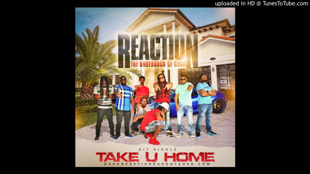 The Reaction Band - Take U Home (2017 Crank) - YouTube