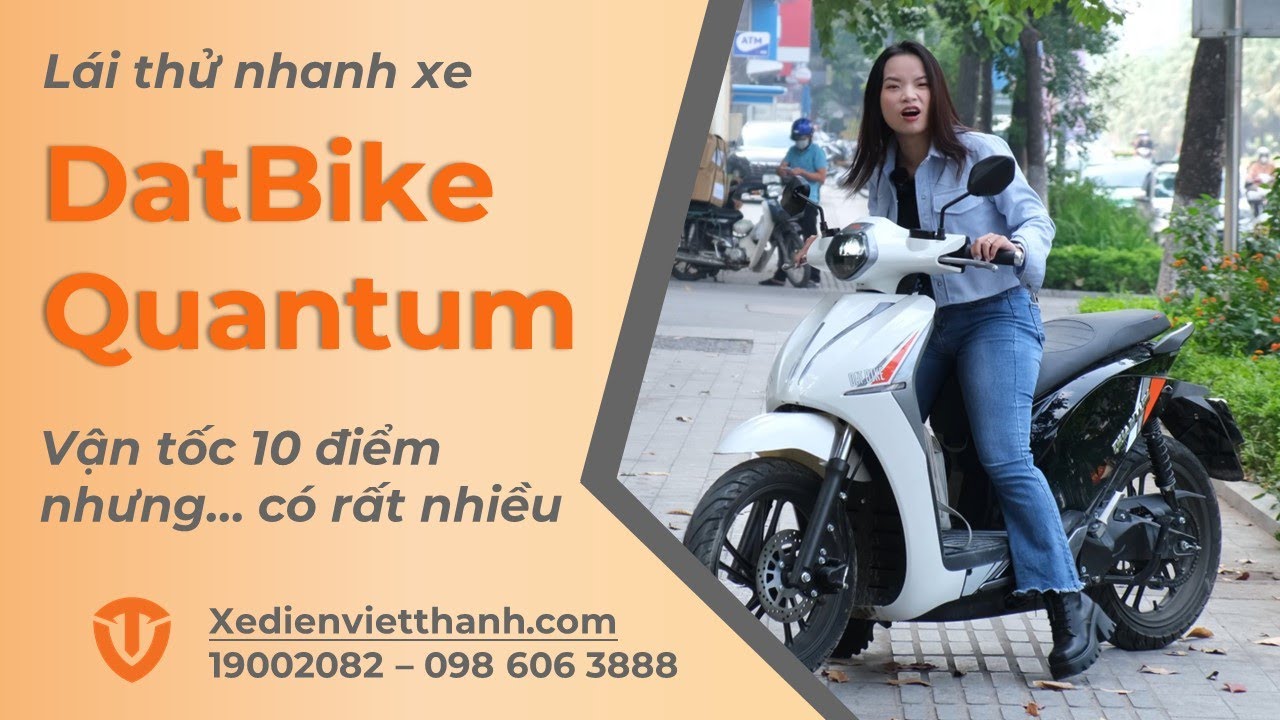 Lái thử Xe Máy Điện DatBike Quantum: Có xứng đáng mức giá 50 triệu ...