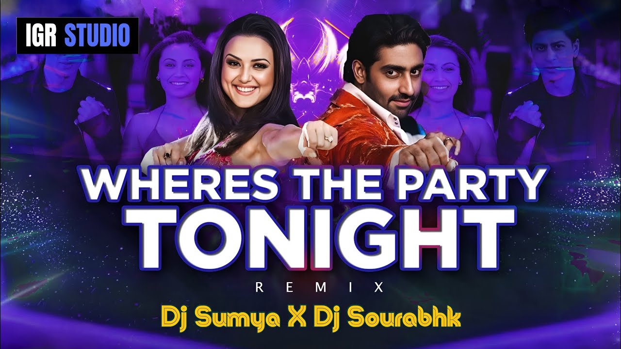 WHERES THE PARTY TONIGHT REMIX DJ SUMYA X DJ SOURABHK #2025 #party ...