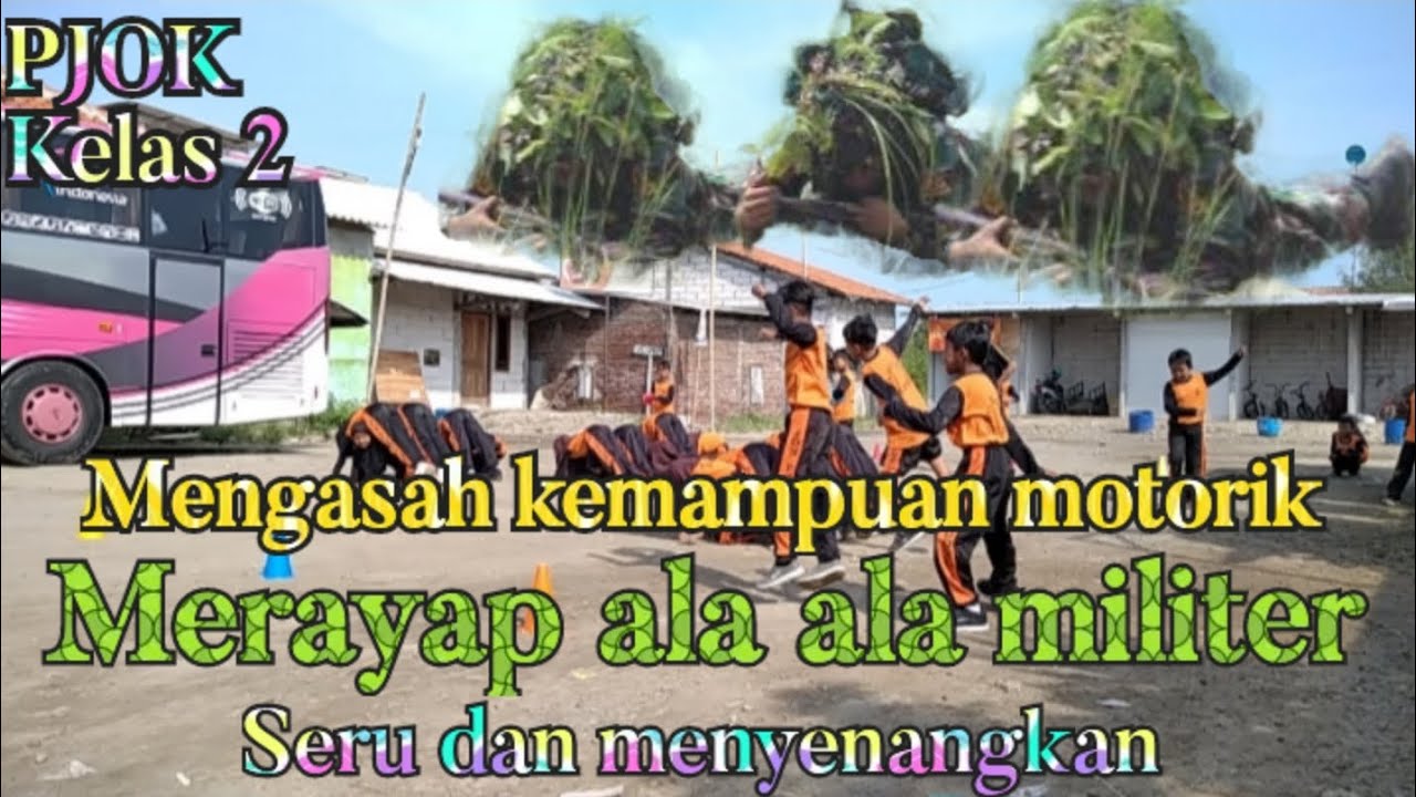 Penjas kelas 2 : Mengasah kemampuan motorik, merayap ala ala militer ...