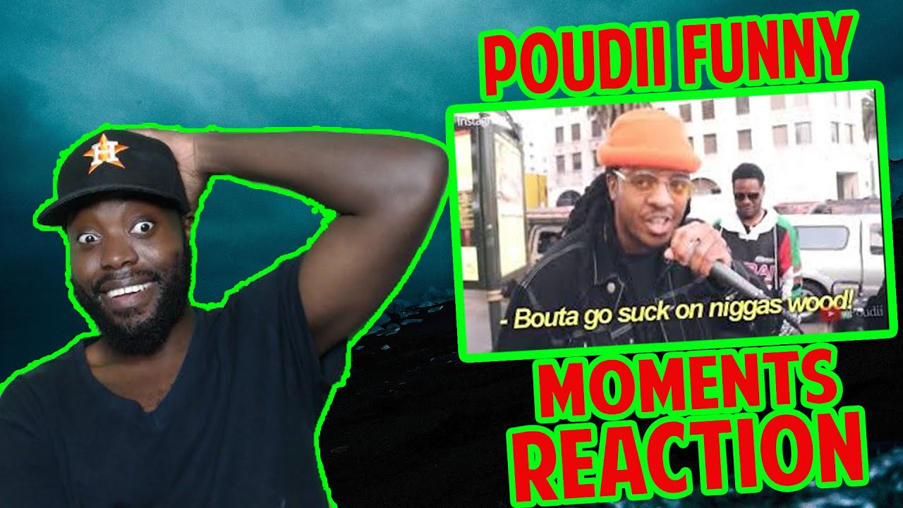 Poudii's funny moments Reaction - YouTube