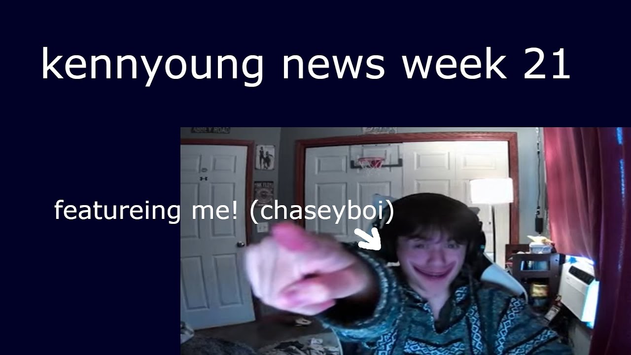 Weekly Kennyoung News: Week 21 (Ft @chaseyboi1055 ) - YouTube