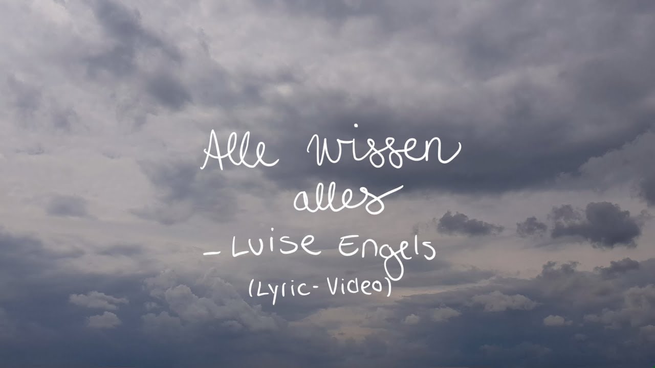 Luise Engels - Alle wissen alles (Lyric-Video) - YouTube