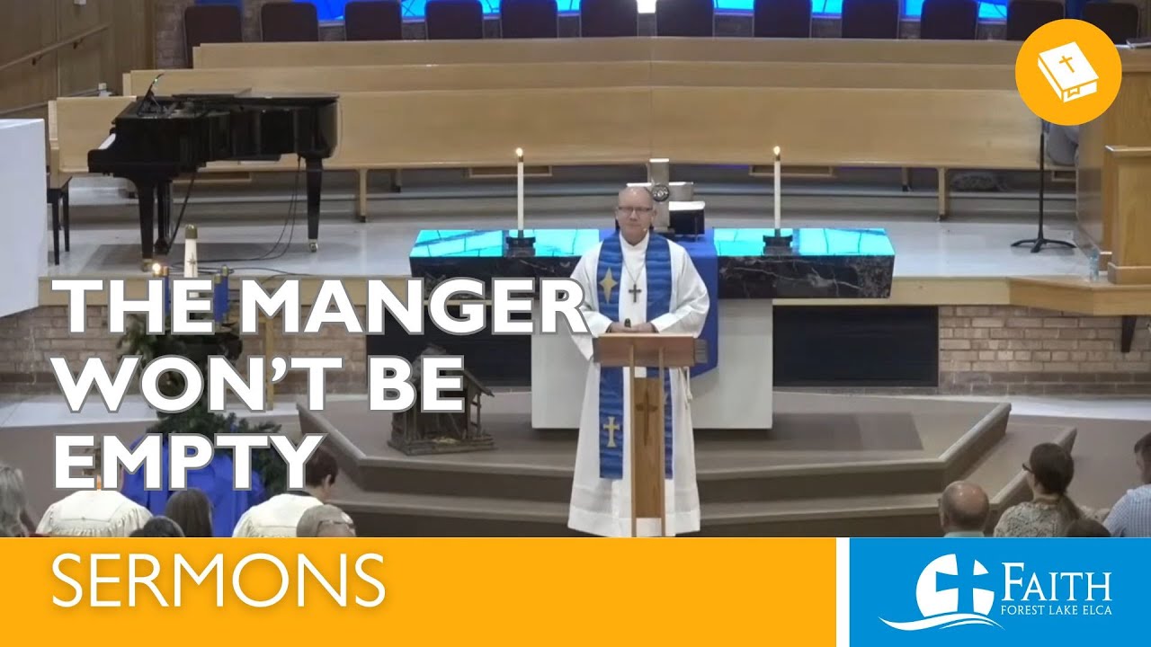 The Manger Won't Be Empty | Sermon December 1, 2024 Faith Lutheran ...