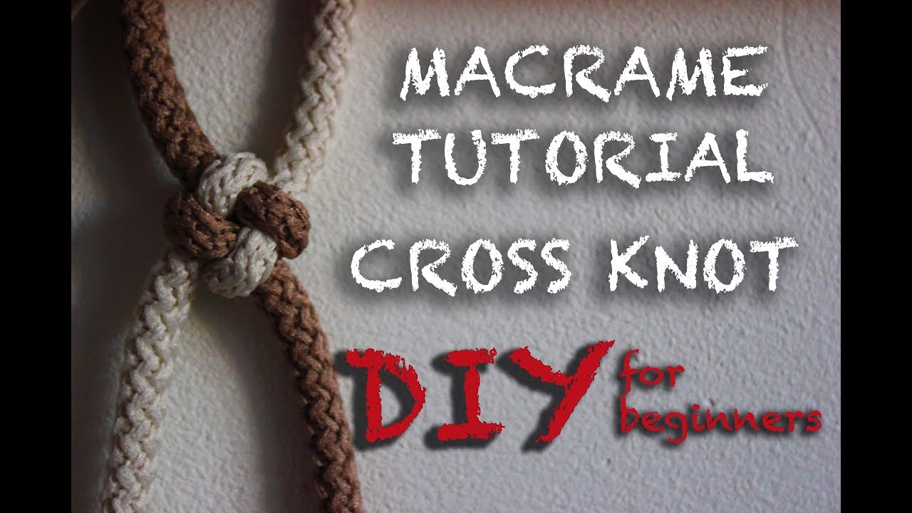 Tutorial Macrame Cross Knot - YouTube