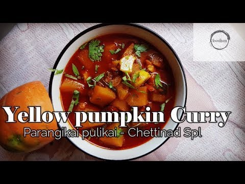 Yellow Pumpkin Curry|Parangikai Puli curry| Chettinad manjal Poosani ...