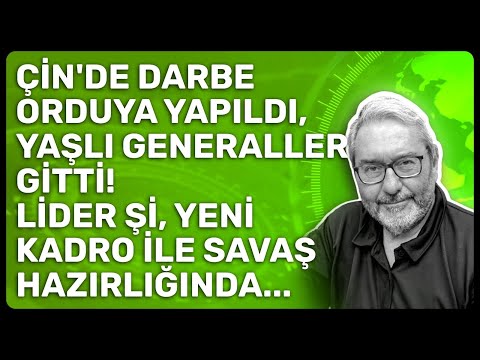 ÇİN'DE DARBE ORDUYA YAPILDI, YAŞLI GENERALLER GİTTİ! LİDER Şİ, YENİ KADRO İLE SAVAŞ HAZIRLIĞINDA...