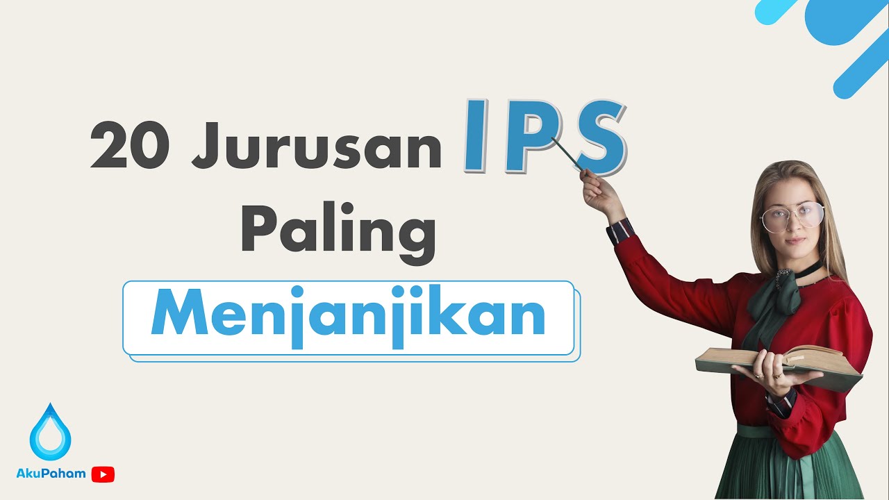 20 Jurusan Kuliah IPS Paling Menjanjikan Versi AkuPaham 💯 - YouTube