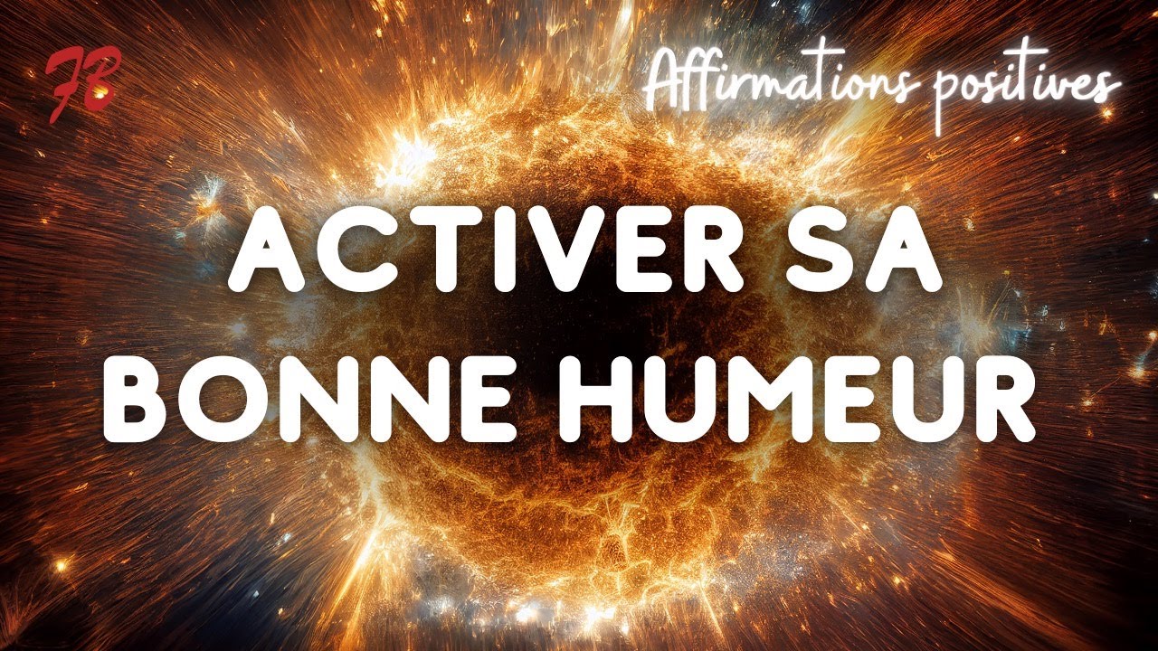 Affirmations positives pour activer sa bonne humeur - YouTube