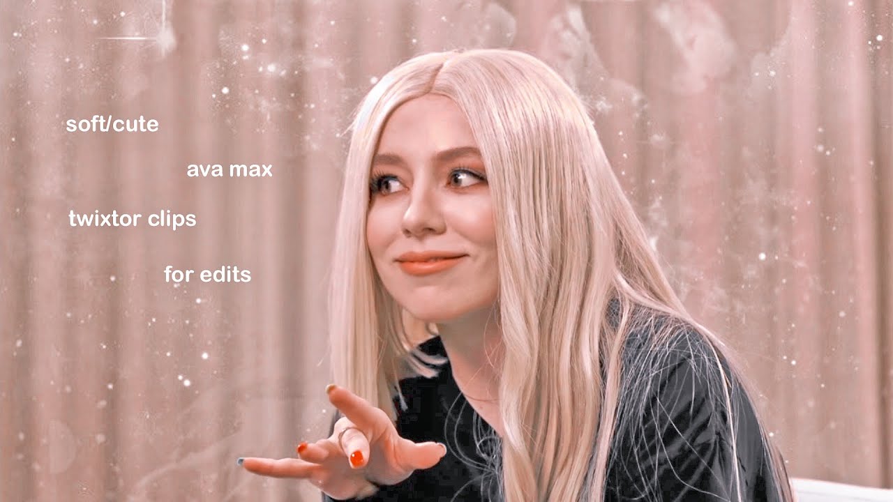 soft/cute ava max twixtor clips for edits 🤍 - YouTube