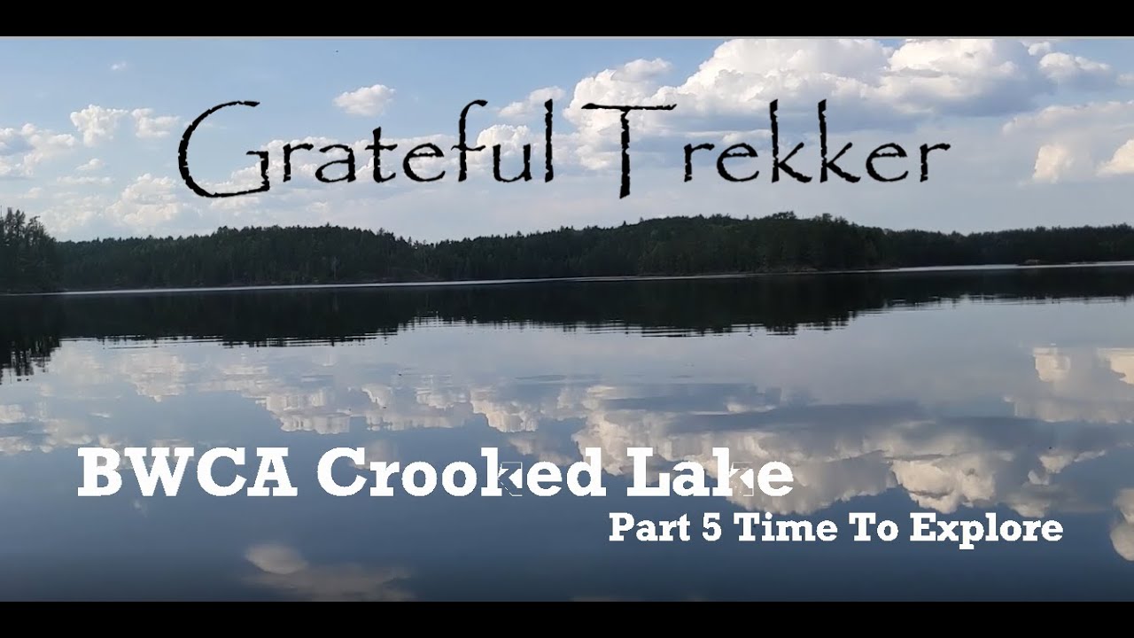 BWCA Trip Crooked Lake Part 5 Time To Explore - YouTube