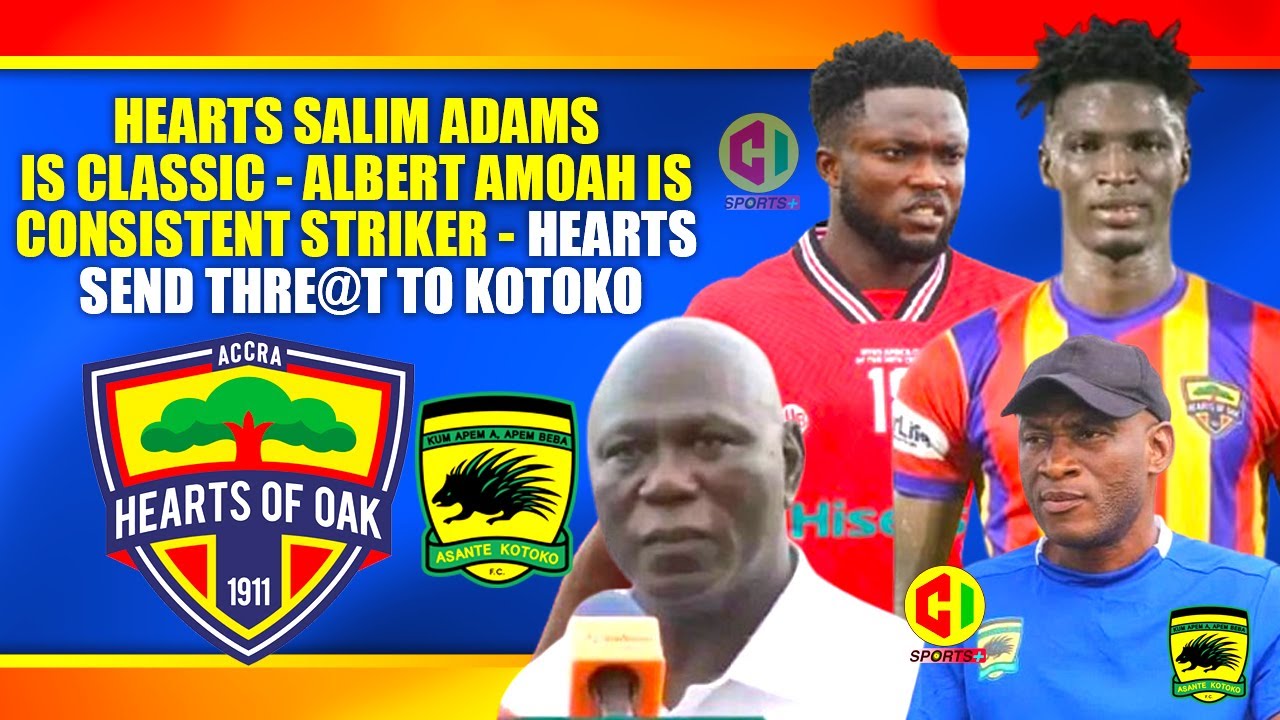 🔴🟡🔵HEARTS SALIM ADAMS IS CLASSIC - ALBERT AMOAH IS CONSISTENT STRIKER-🌈 ...