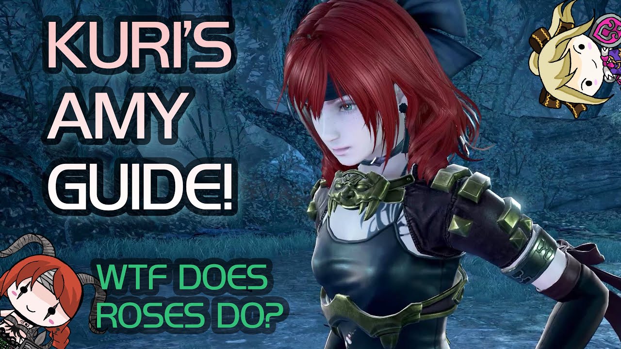 SoulCalibur 6: Kuri's Guide to Amy! (+Rose Perception Mechanic ...