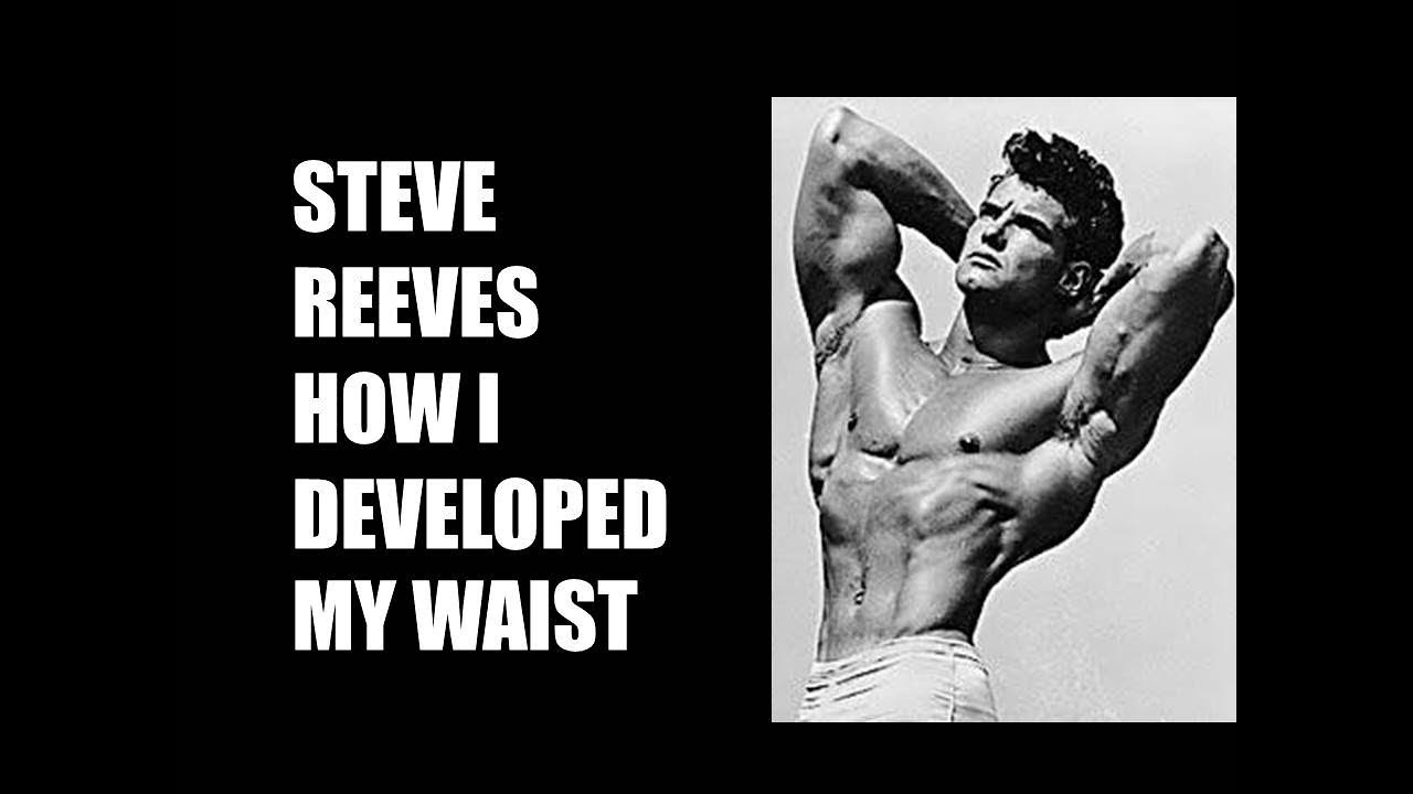 HOW STEVE REEVES DEVELOPED HIS WAIST - YouTube