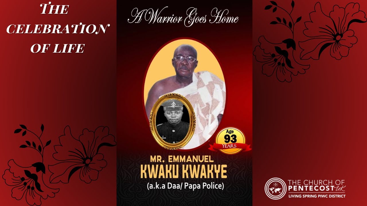 The Celebration of Life of Mr Emmanuel Kwaku Kwakye - YouTube