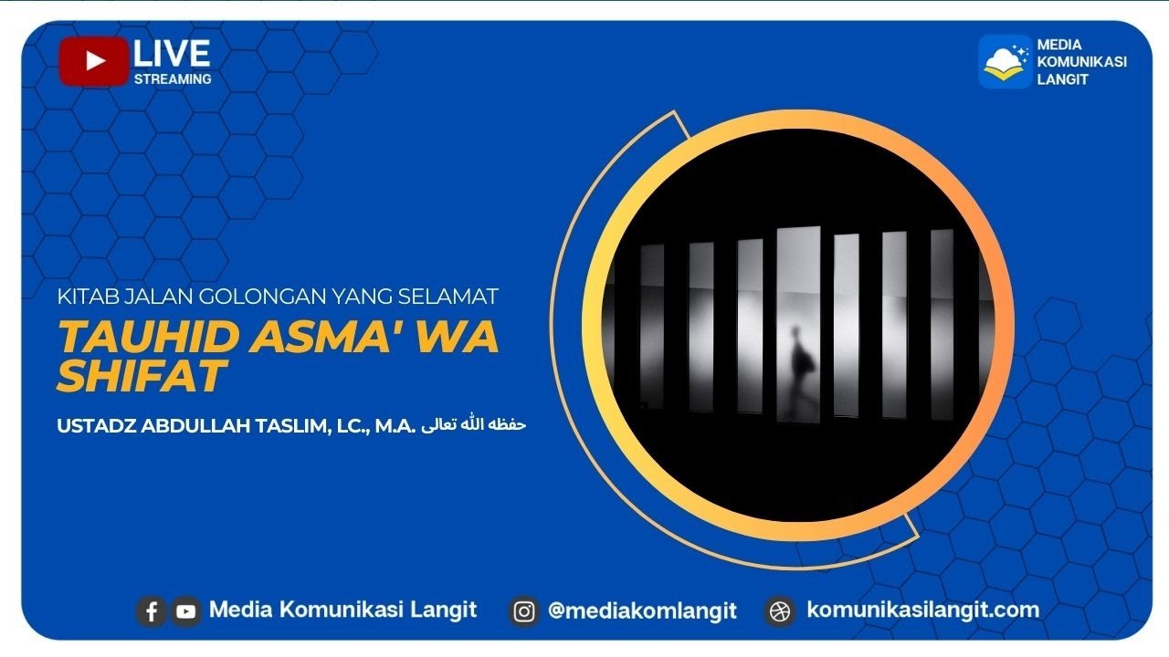 Ustadz Abdullah Taslim, Lc., M.A. - TAUHID ASMA' WA SHIFAT - Pembahasan Bab 6 Lanjutan - YouTube