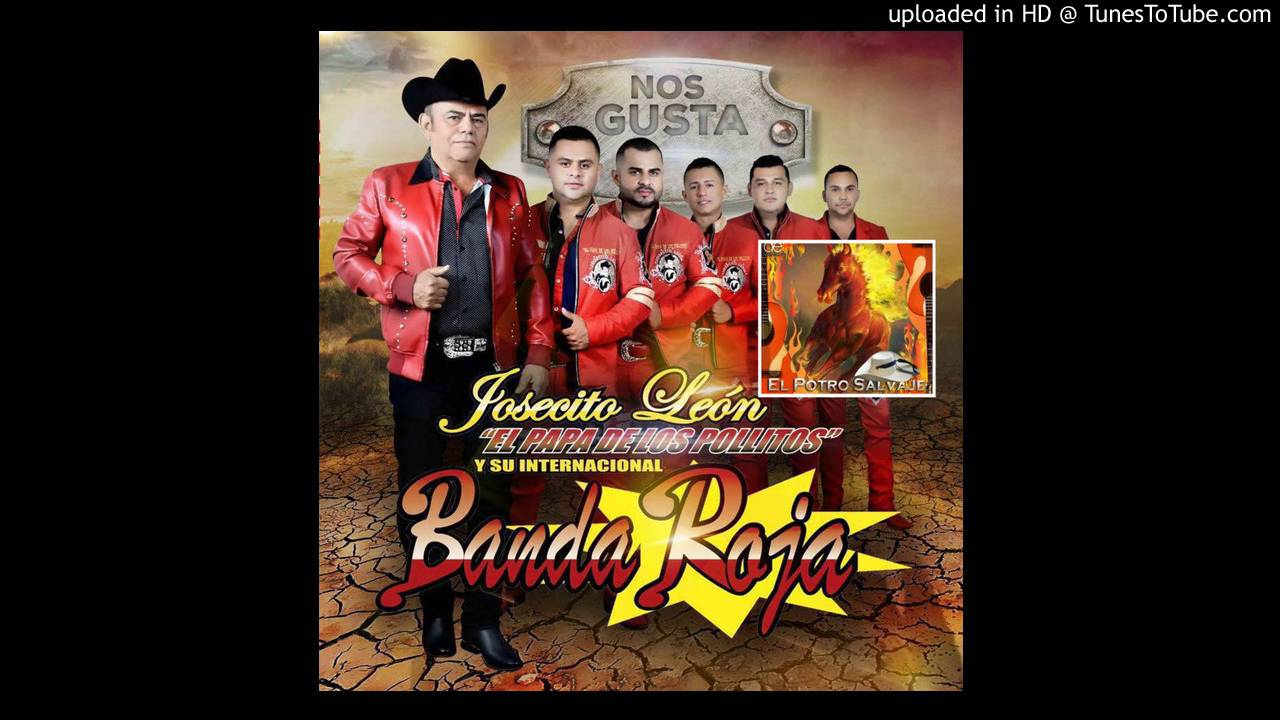 QUE VIVA TIERRA CALIENTE — LA INTERNACIONAL BANDA ROJA DE JOSECITO LEÒN ...