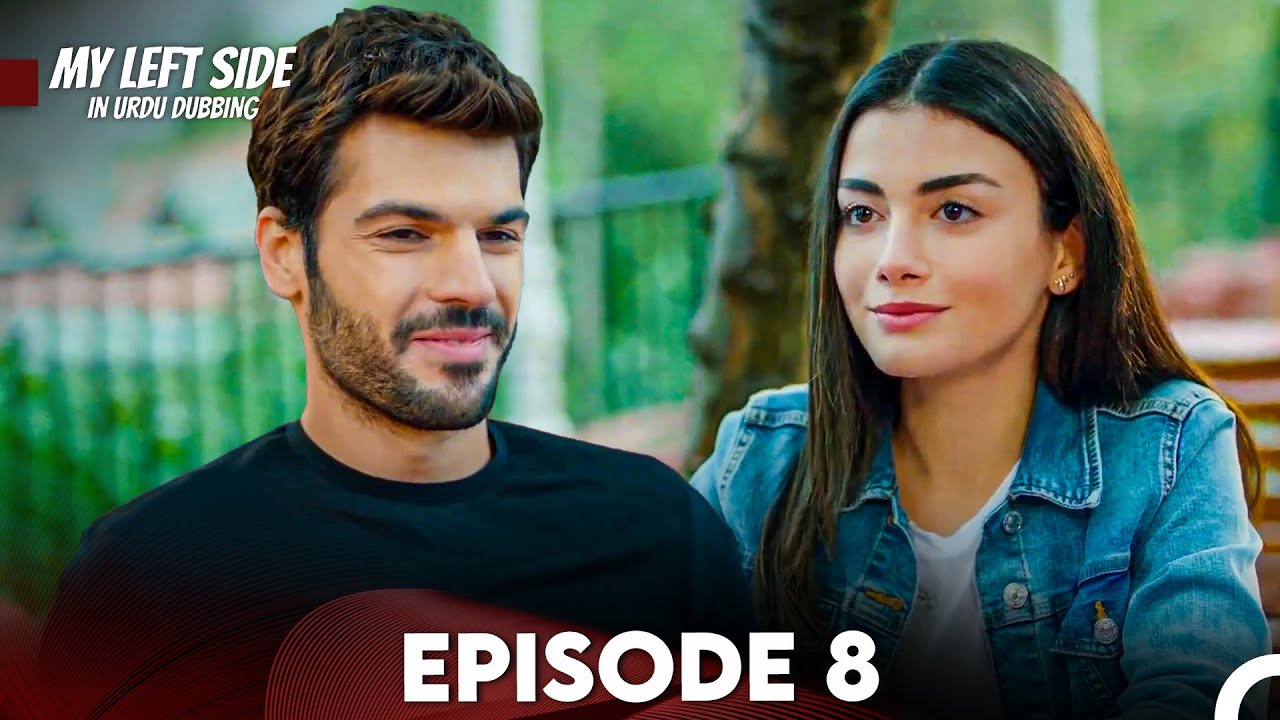 My Left Side - Sol Yanım (Urdu Dubbed) Episode 8 - YouTube