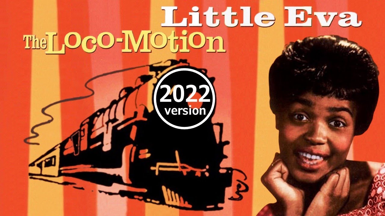 The Loco-Motion (2022 version) - YouTube