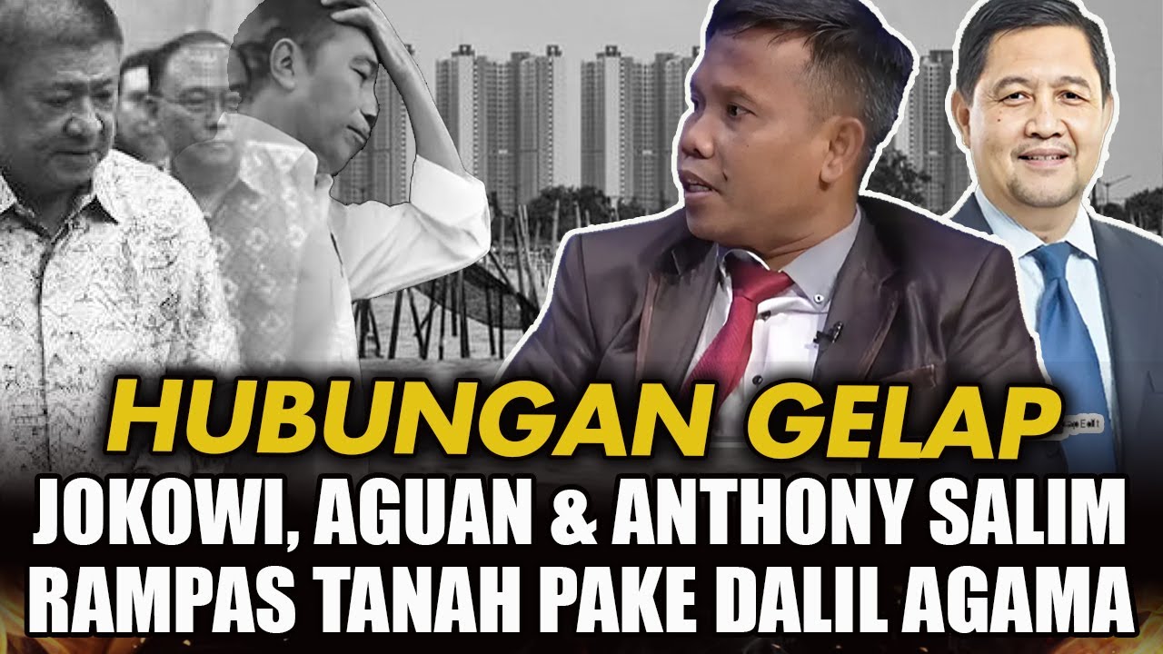 BONGKAR HABIS HUBUNGAN GELAP JOKOWI AGUAN DAN ANTHONY SALIM INGIN KUASAI LAUT TANGERANG!? - YouTube