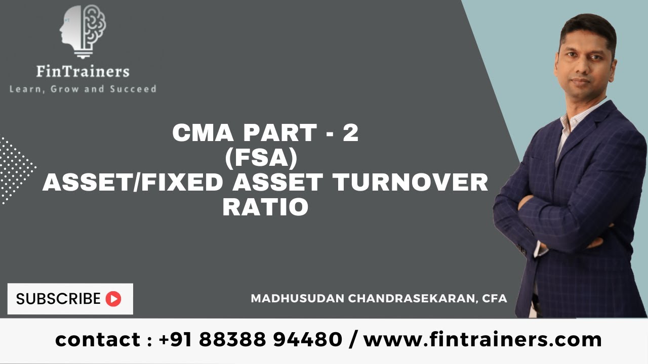 CMA Part 2- (FSA) Asset/Fixed Asset Turnover Ratio. - YouTube