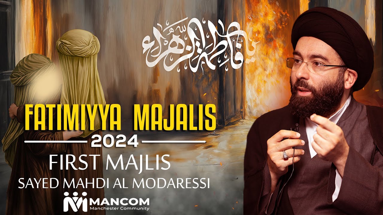Sayed Mahdi Al Modarresi | Fatimiyya - First Majlis | 2024/1446 | MANCOM - YouTube