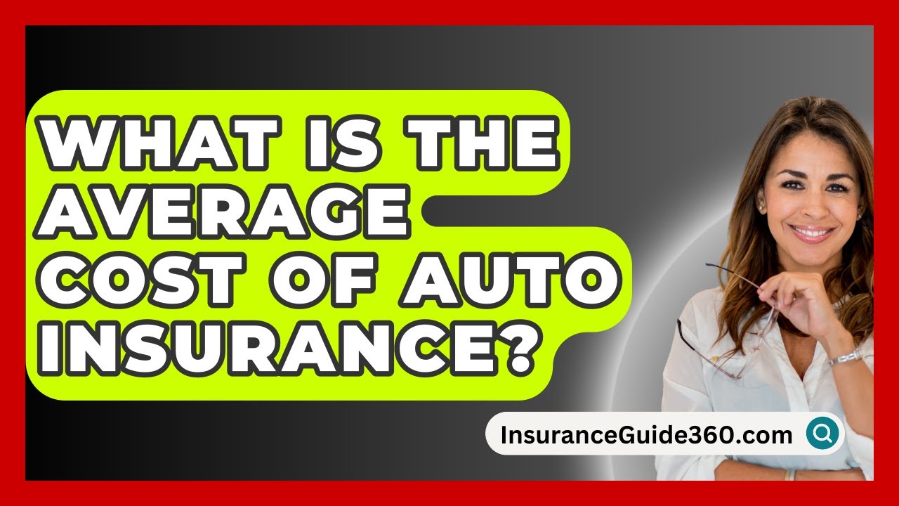 What Is The Average Cost Of Auto Insurance? - InsuranceGuide360.com ...