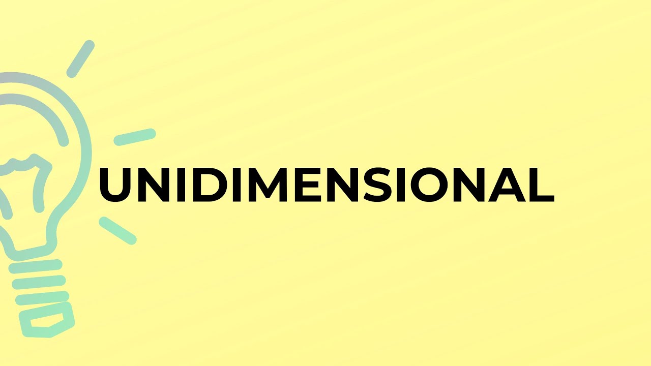 What is the meaning of the word UNIDIMENSIONAL? - YouTube