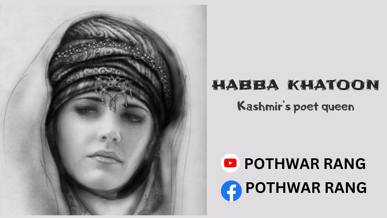 Habba Khatoon (1554–1609) a Kashmiri Muslim poet - YouTube