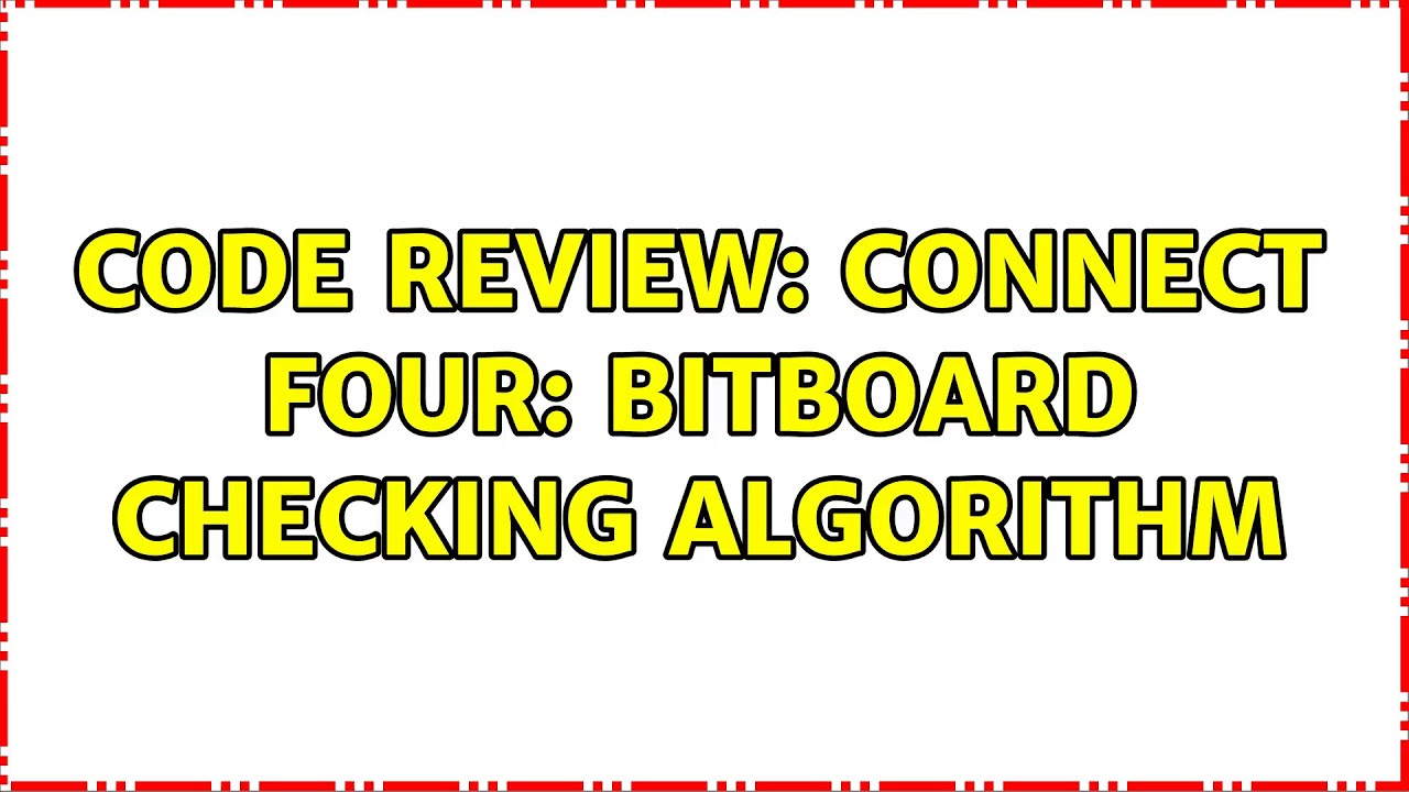 Code Review: Connect Four: Bitboard checking algorithm - YouTube