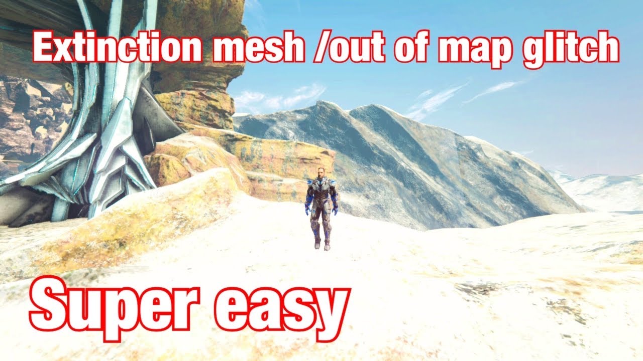 Solo how to mesh on extinction / out of map glitch ( Ark survival ...