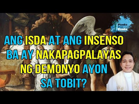 EP 177 l ANG ISDA AT ANG INSENSO BA AY NAKAPAGPALAYAS NG DEMONYO AYON SA TOBIT?