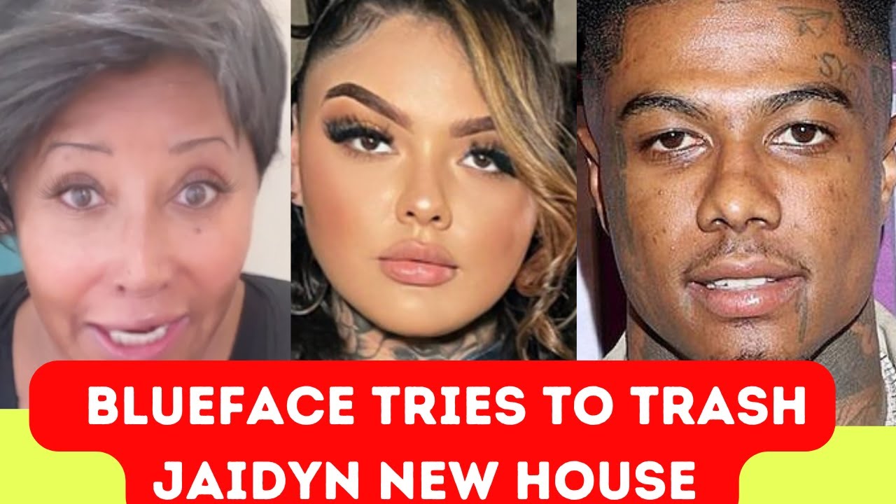 Blueface Tries to Trash Jaidyn Alexis New House out of JEALOUSLY - "Run ...