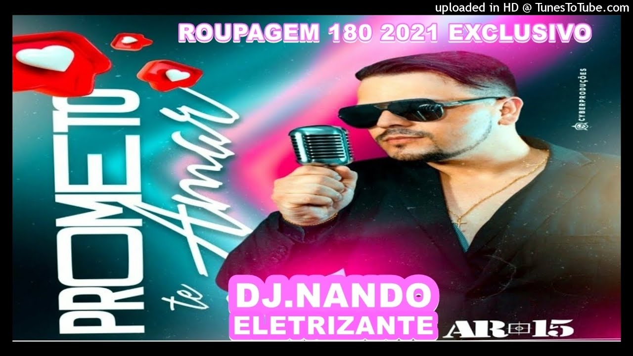 Dj Nando Eletrizante E Banda Ar-15 - Prometo Te Amar (Roupagem 180 BPM ...