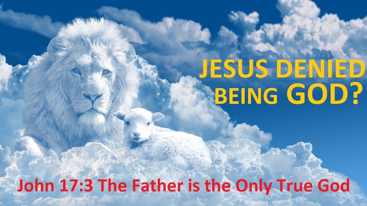 Explaining John 17:3 | The Father is the Only True God... Is Jesus God ...