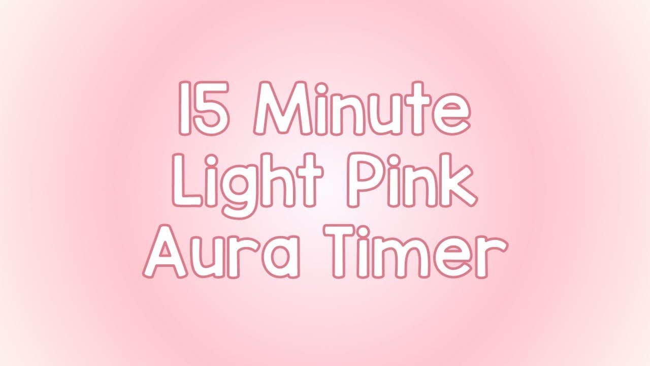 15 Minute Timer - Light Pink Aura Theme - Calm Chime Ending Timer ...