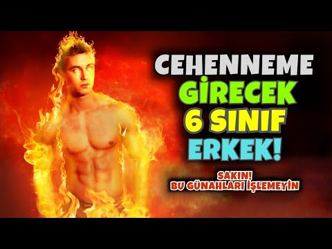Cehennemde Azap Görecek 6 Sınıf Erkek. Sakın Bu Günahlara Düşmeyin!