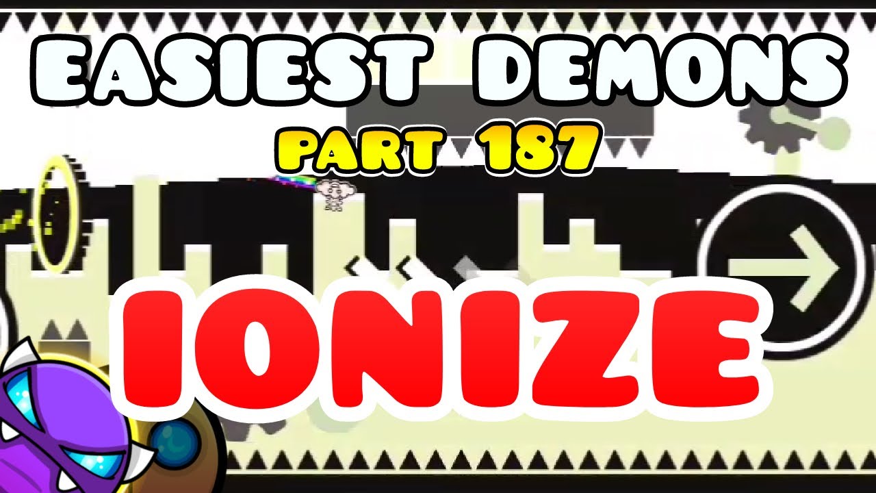 EASIEST DEMONS Geometry Dash - Ionize - Easy Demon Nº 187 - Road To 500 ...