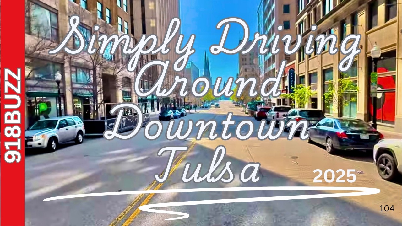 TULSA DOWNTOWN DRIVING TOUR 2025 IN 4KHD | WHAT IS DOWNTOWN TULSA LIKE ...