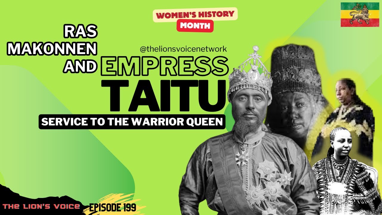 EP #199- Ras Makonnen, H.I.M.'s father, attempts to serve Empress Taitu ...