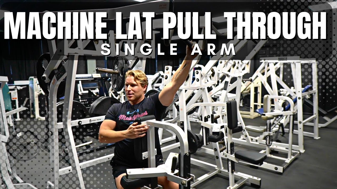 Machine Lat Pull Through (Single Arm) Exercise Breakdown - YouTube