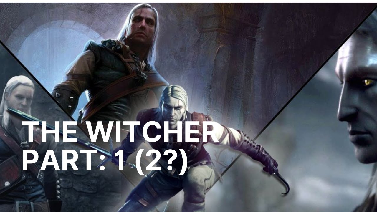 The Witcher Part 1 (technically part 2 but I digress) - YouTube