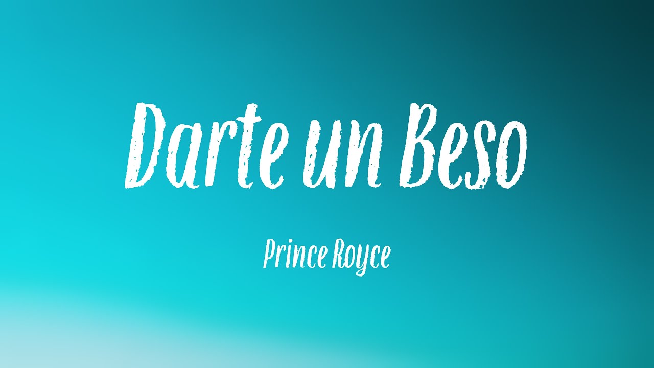 Darte un Beso - Prince Royce (Lyrics Version) - YouTube